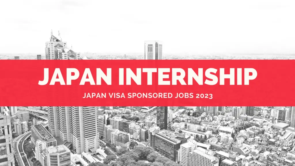 Japan Visa Sponsored Jobs 2023: Internship Opportunity for ...