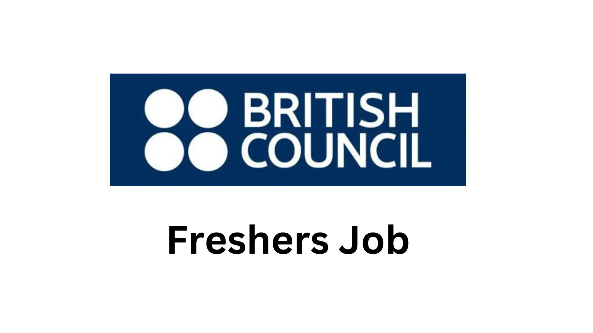 British Council Off Campus Drive 2023: Trainee Jobs - GeeksGod